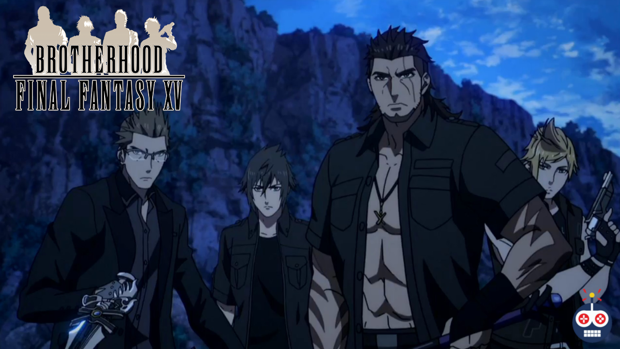 Brotherhood: Final Fantasy XV Series Review | Middle Of Nowhere Gaming